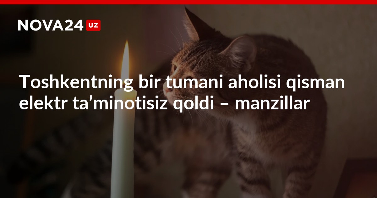Toshkentning bir tumani aholisi qisman elektr taʼminotisiz qoldi – manzillar — NOVA24.UZ