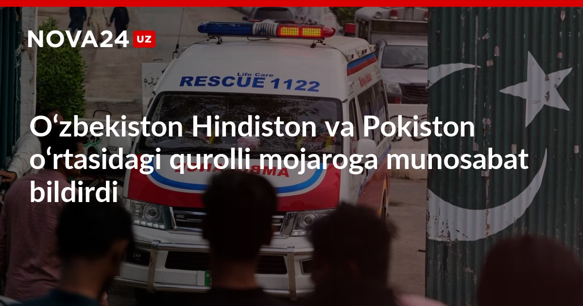 O‘zbekiston Hindiston va Pokiston o‘rtasidagi qurolli mojaroga ...