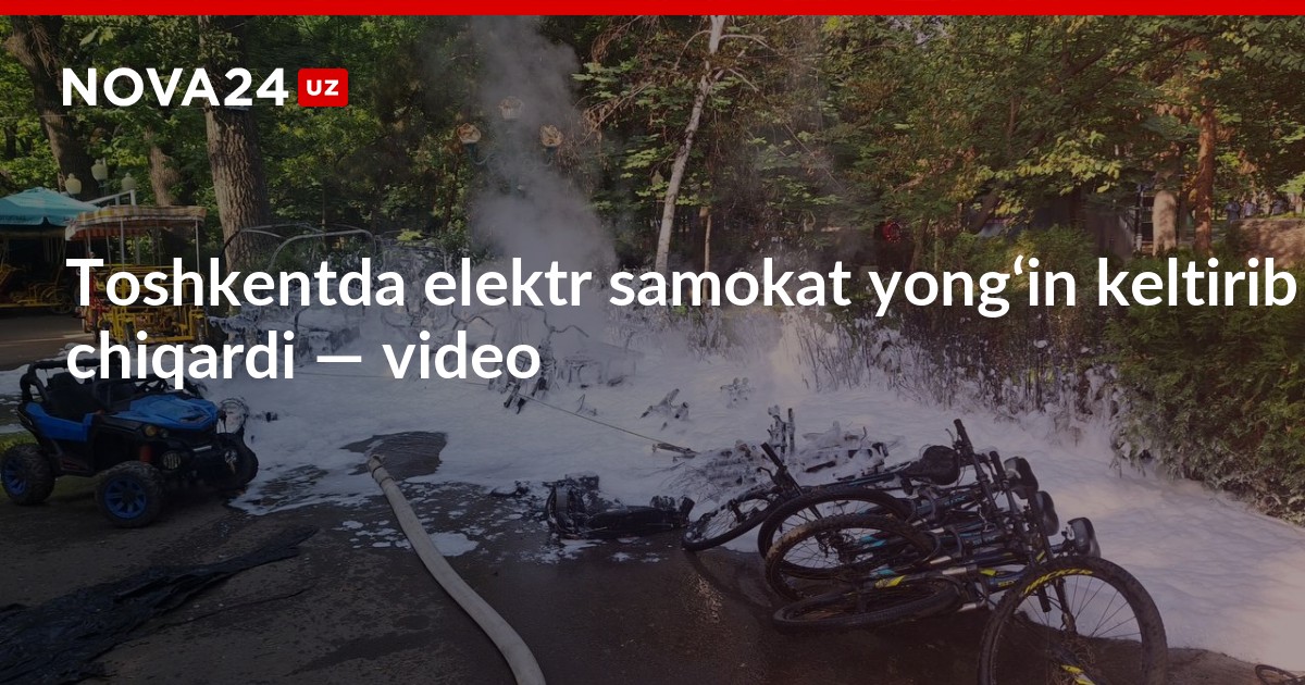 Toshkentda elektr samokat yong‘in keltirib chiqardi — video — NOVA24.UZ