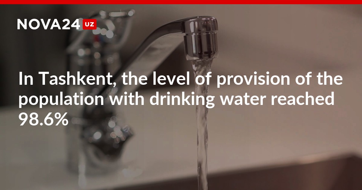 In Tashkent, the level of provision of the population with drinking ...